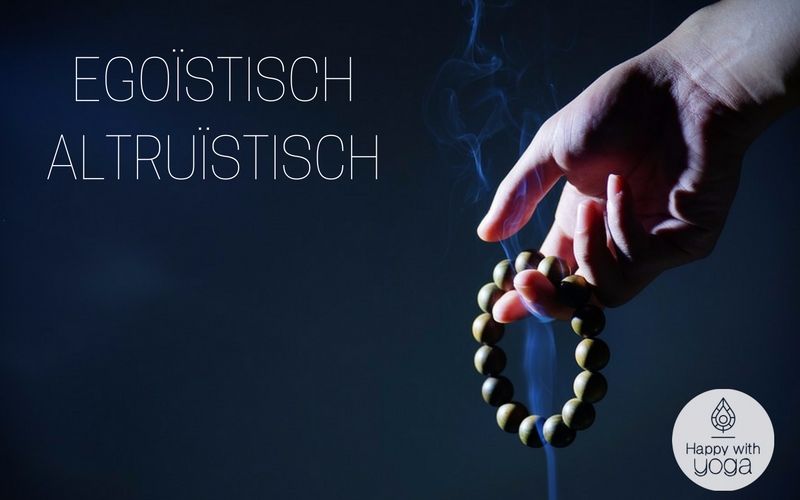 Egoïstisch Altruïstisch - Happy with Yoga
